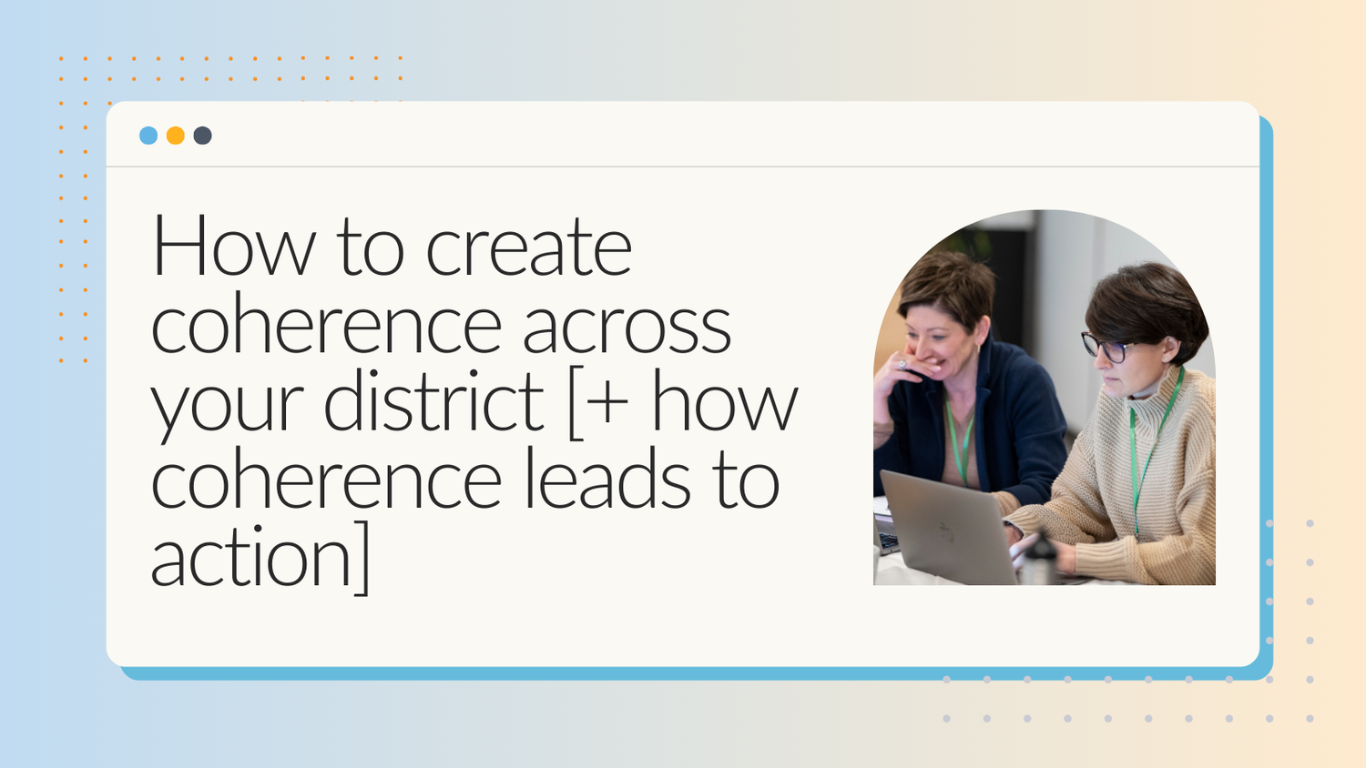 How to create coherence across your district [+ how coherence leads to ...